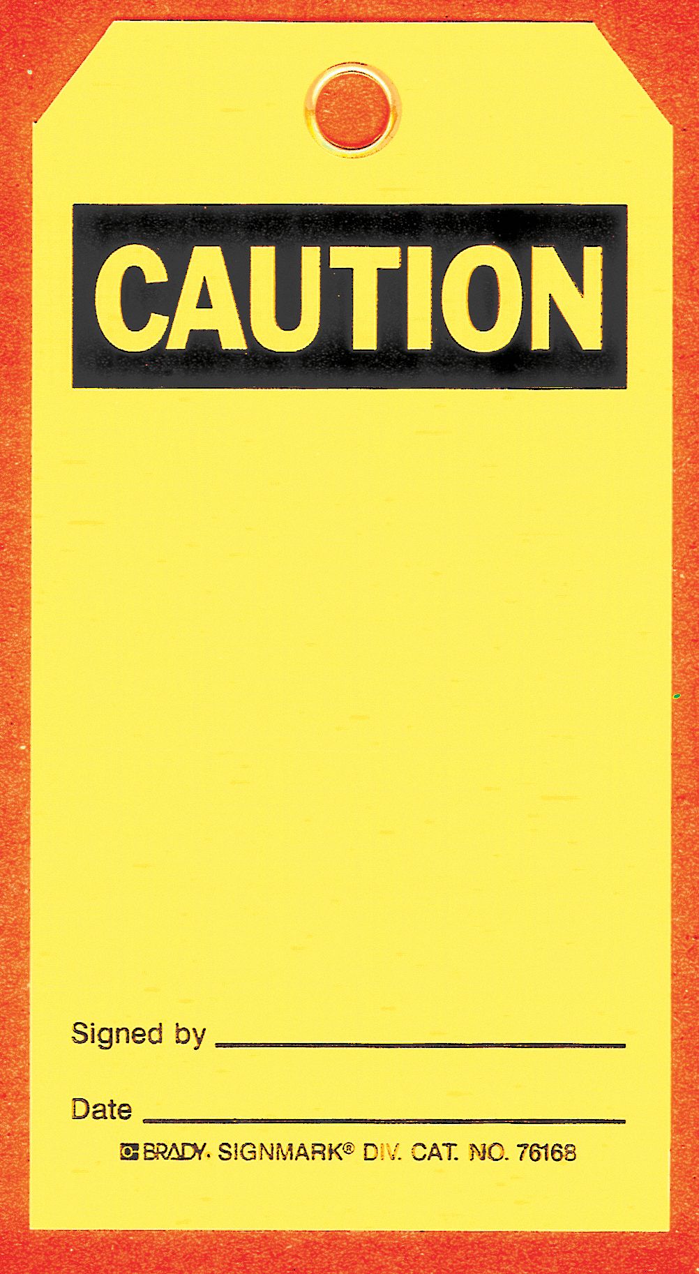 BRADY TAG, CAUTION, DO NOT REMOVE TAG, POLYESTER, DATE/SIGNED BY, WRITE ...