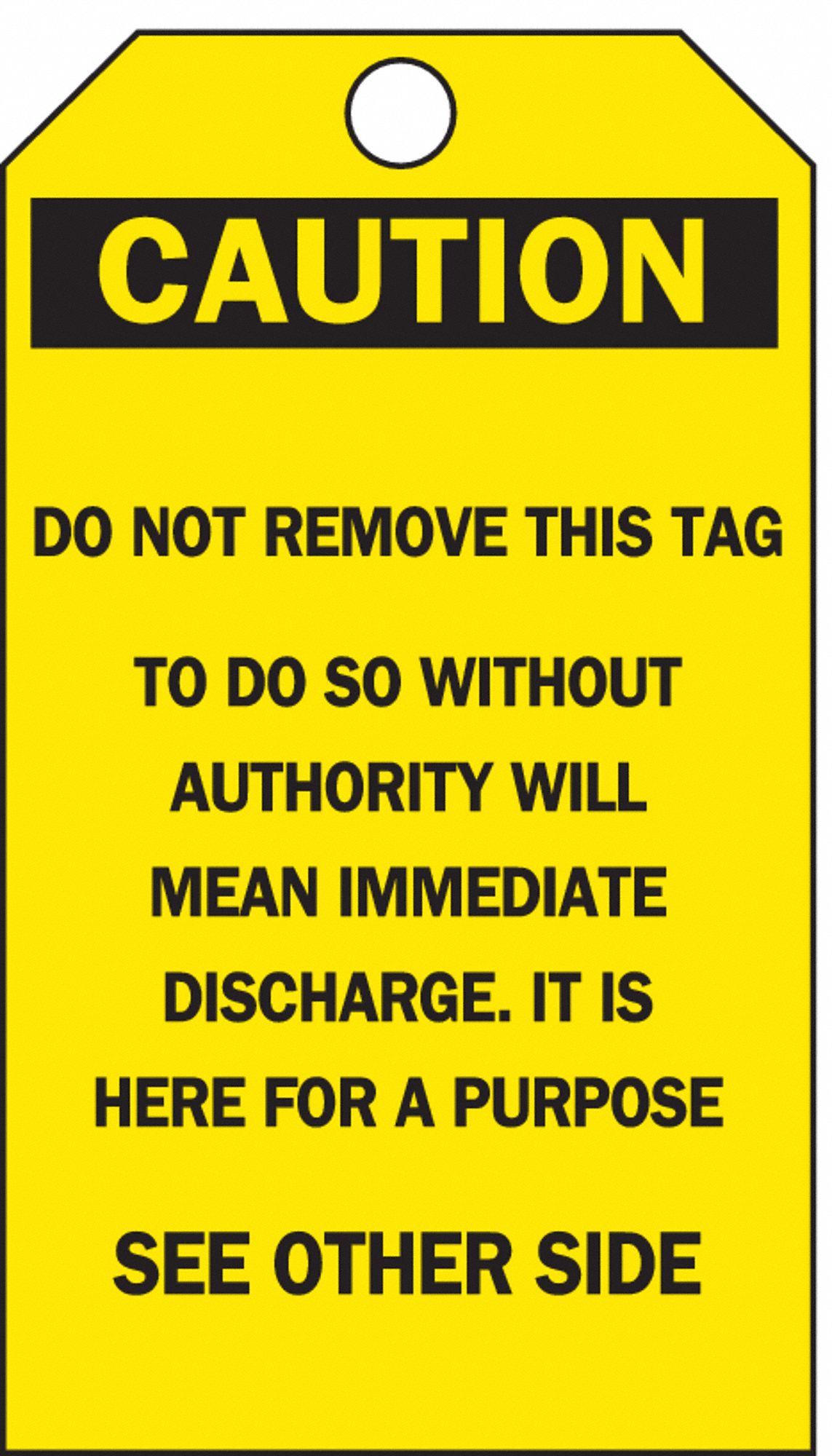BRADY, Caution, Do Not Remove Tag, Tags - 15Y685|65348 - Grainger