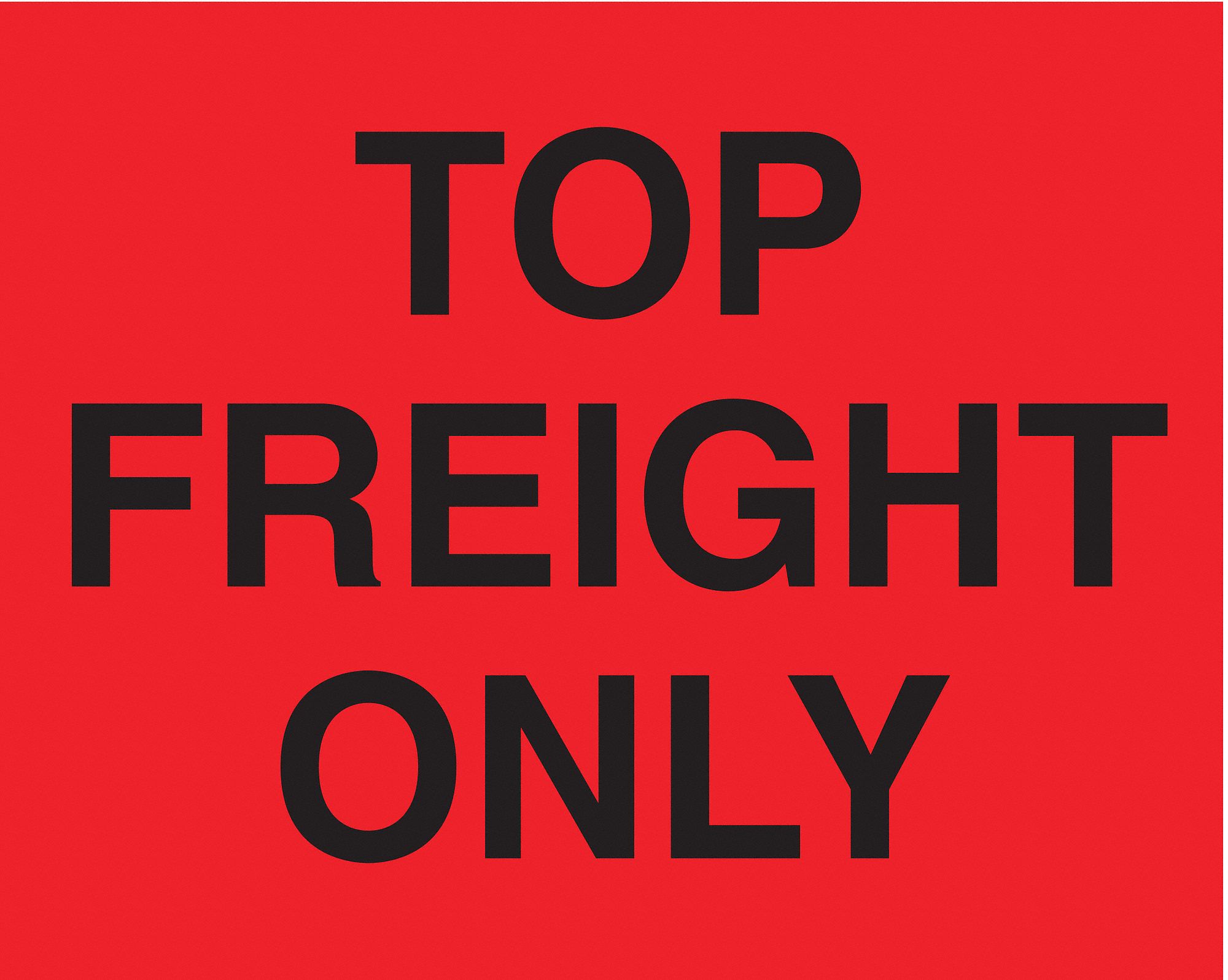 Top Freight Only, 8 in x 10 in, Instructional Handling Label - 16V038 ...