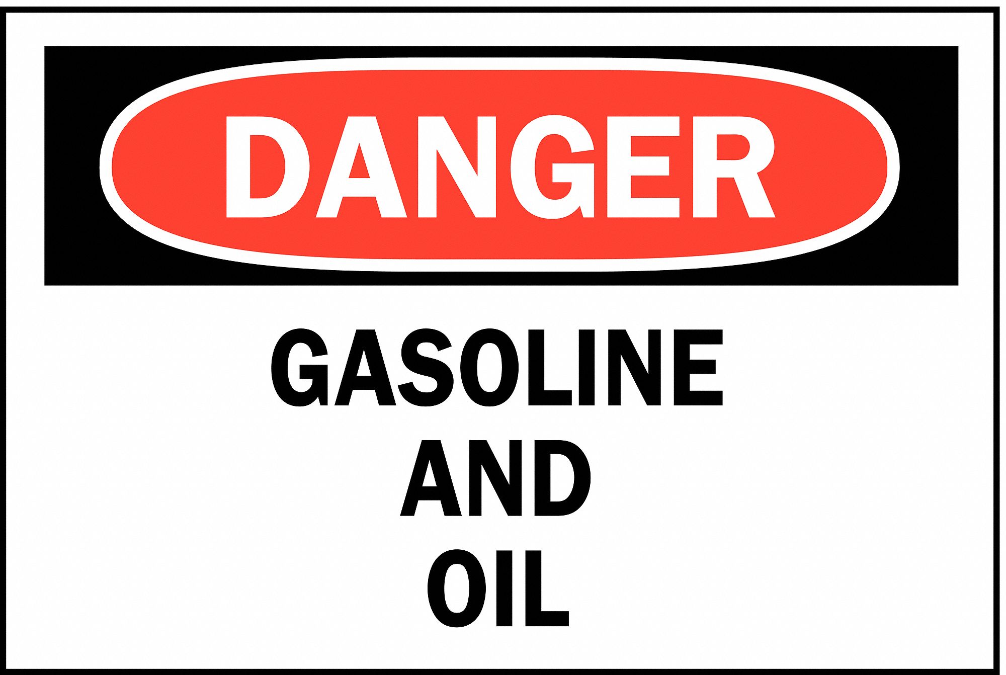 Safety Sign, Gasoline And Oil, Header Danger, Rectangle, 7 in Height ...