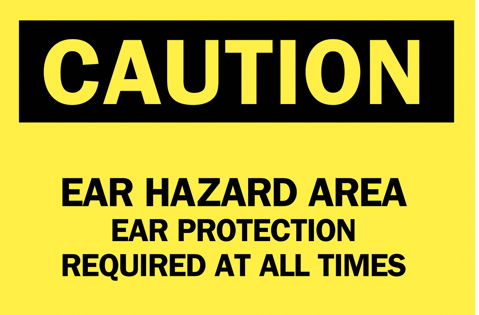 Caution Sign, Ear Hazard Area Ear Protection Required At All Times ...