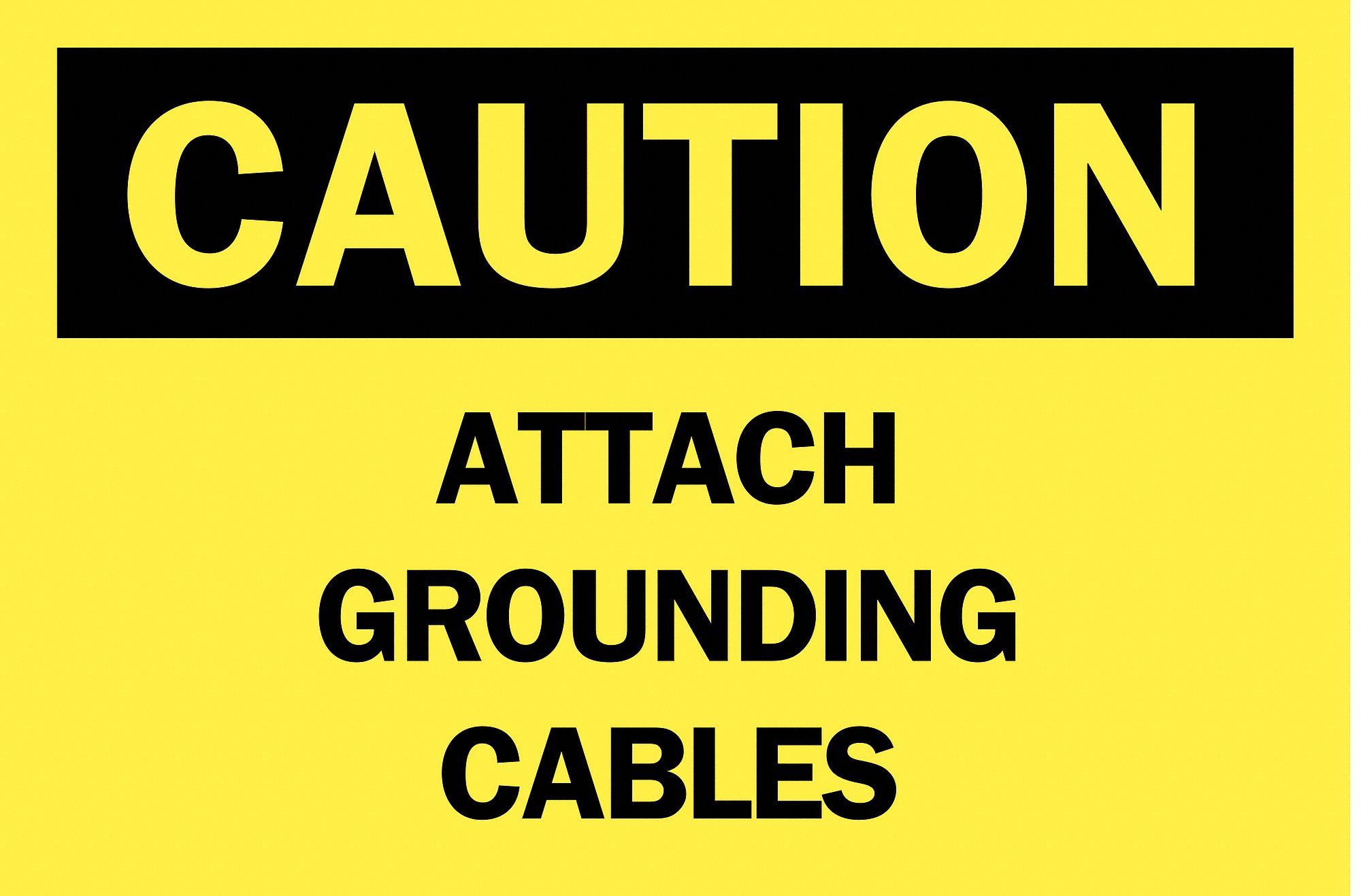 Caution Sign, Attach Grounding Cables, Header Caution, Rectangle, 10 in ...