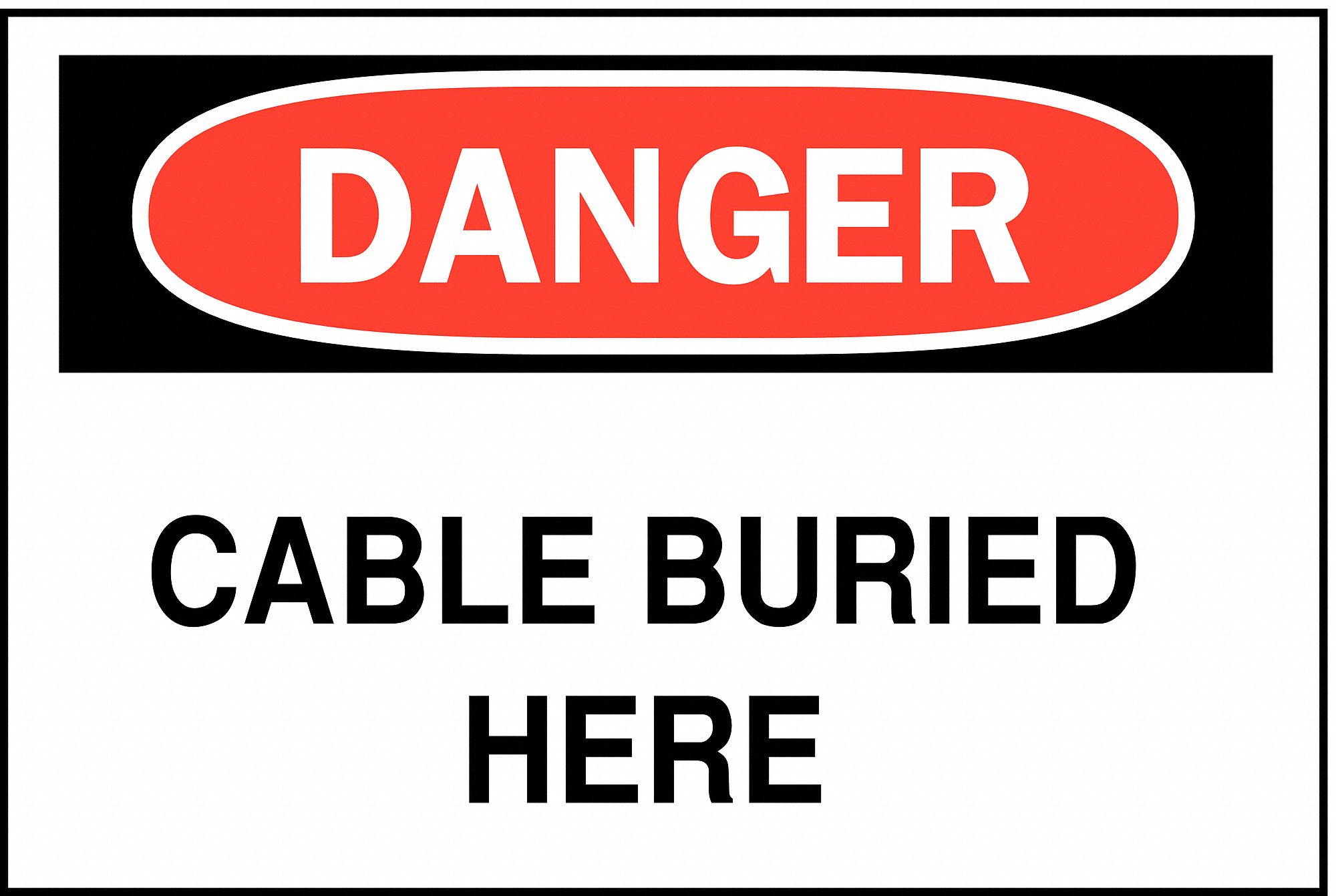 Safety Sign, Cable Buried Here, Header Danger, Rectangle, 7 in Height ...