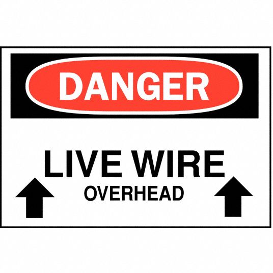 Safety Sign, Live Wire Overhead, Header Danger, Rectangle, 7 in Height ...