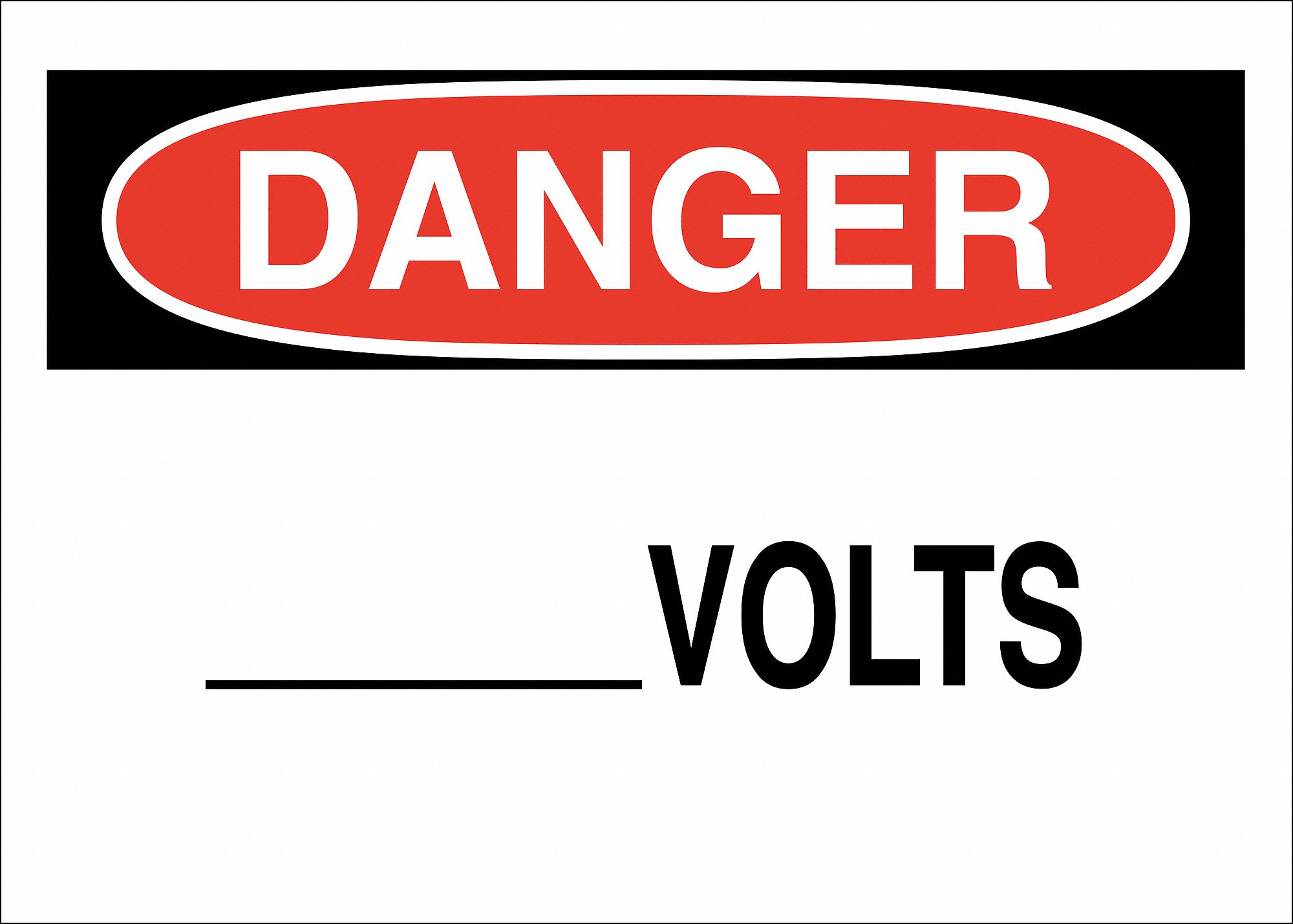 Safety Sign, ___ Volts, Header Danger, Rectangle, 7 in Height, 10 in ...
