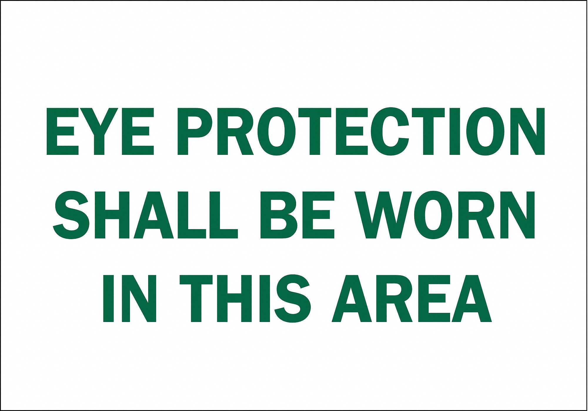 Personal Protection Sign, Eye Protection Shall Be Worn In This Area ...