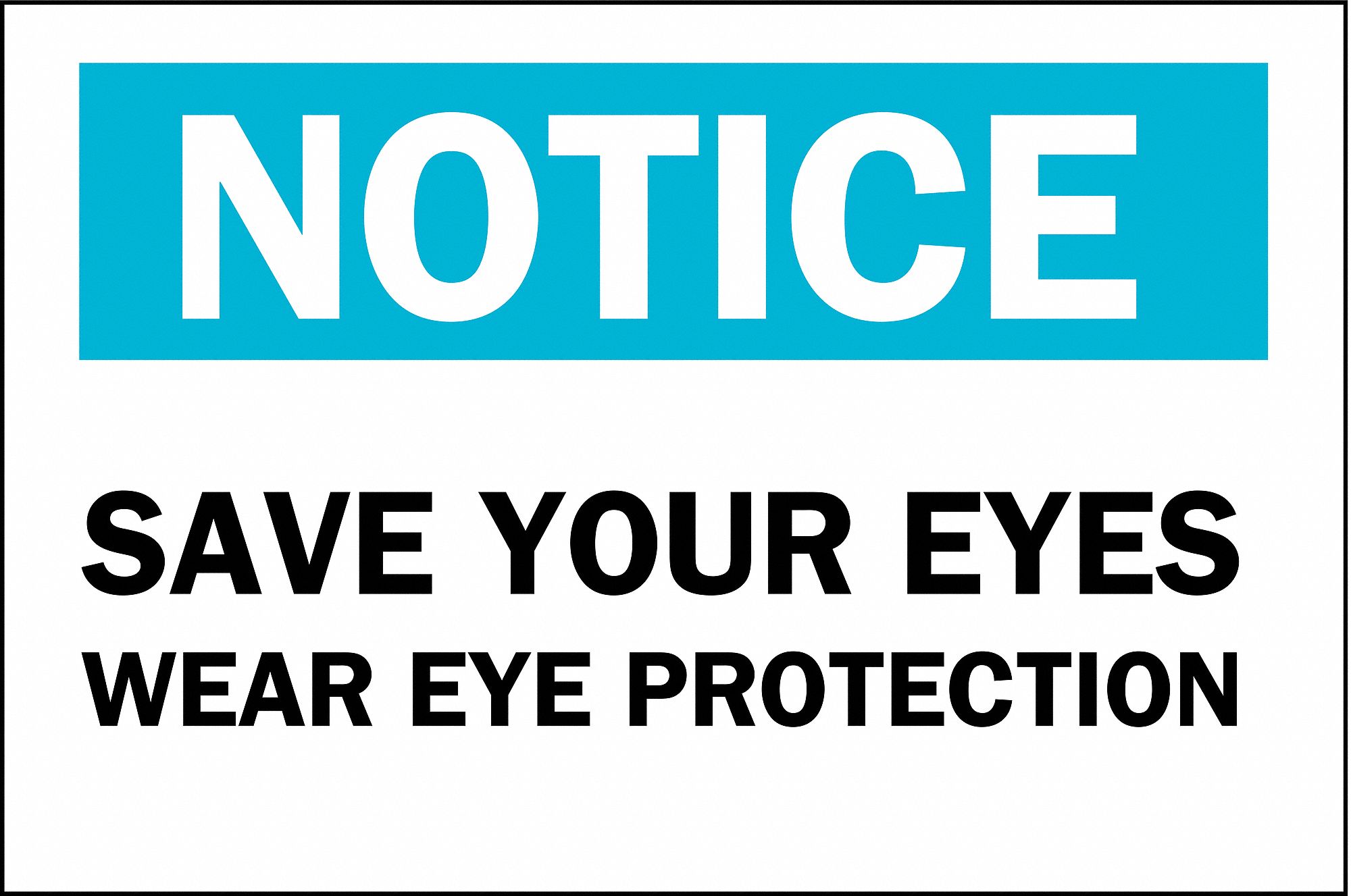 Safety Sign, Save Your Eyes Wear Eye Protection, Header Notice ...