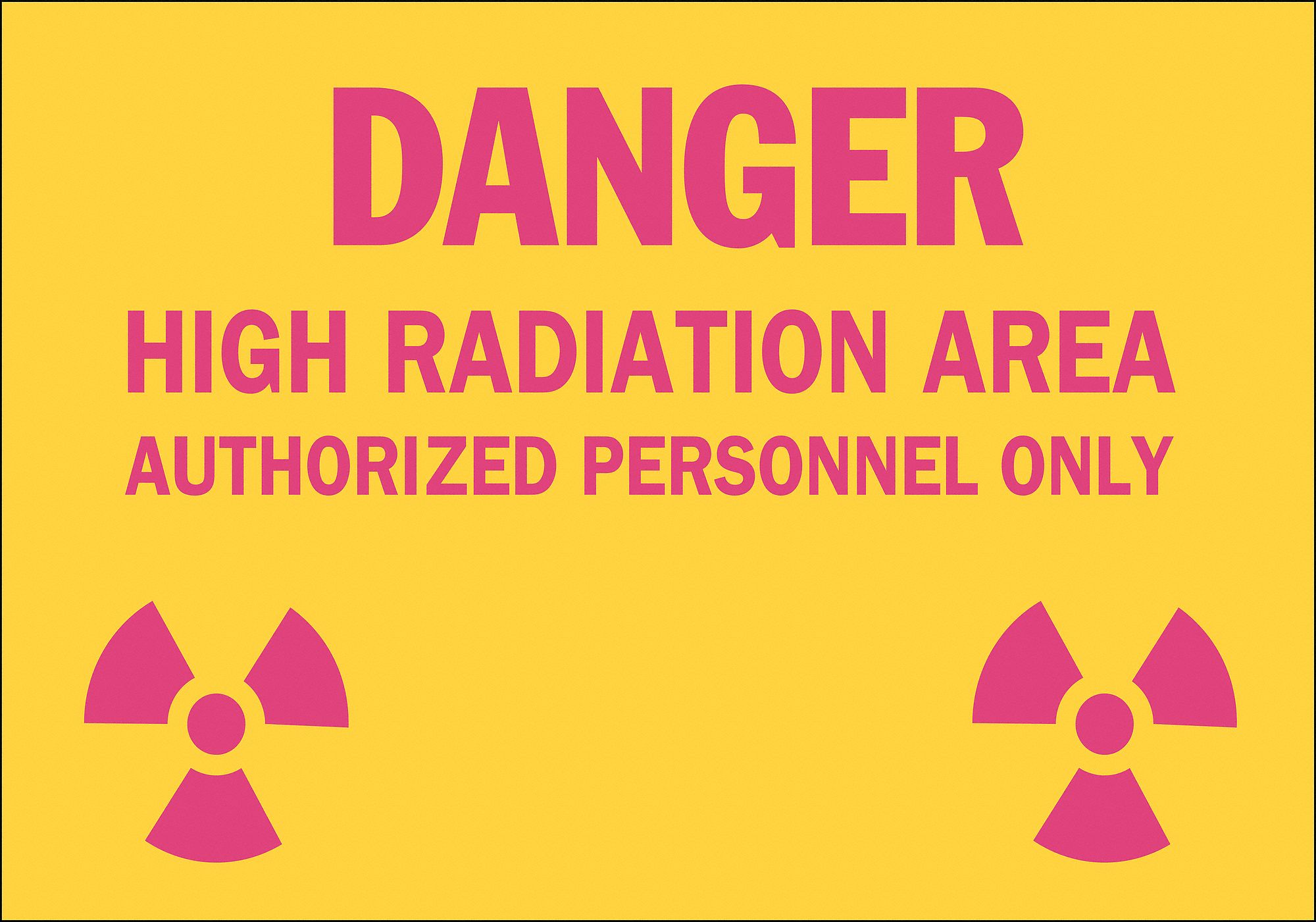 Caution Radiation Sign, High Radiation Area Authorized Personnel Only ...