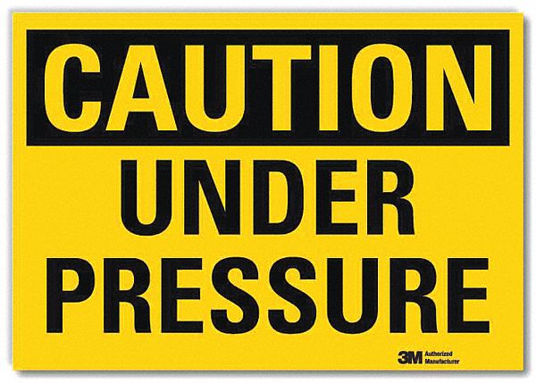 LYLE SAFETY SIGN,UNDER PRESSURE,CAUTION,5IN H - Safety, Facility and ...