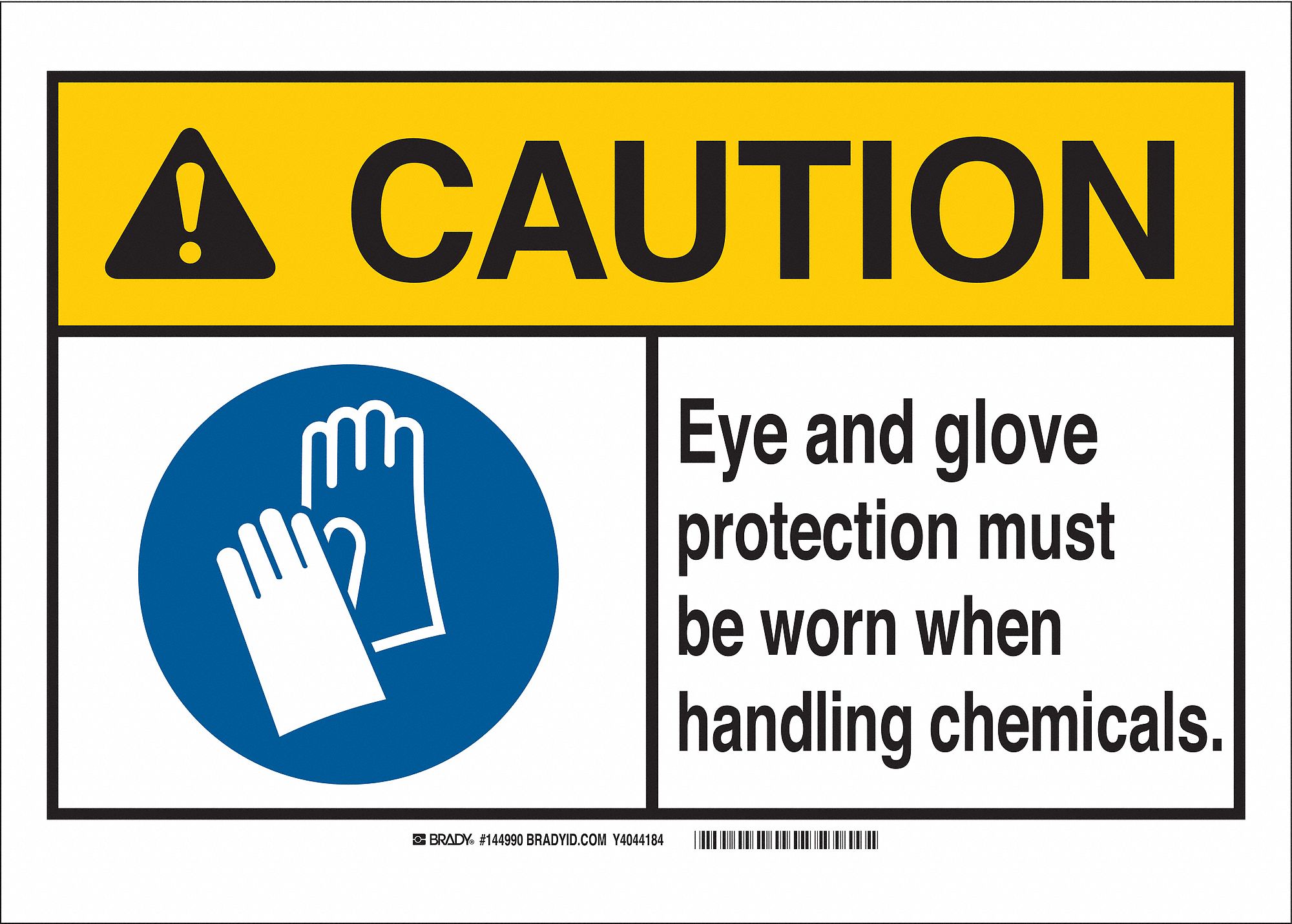 Caution Sign, Eye And Glove Protection Must Be Worn When Handling ...