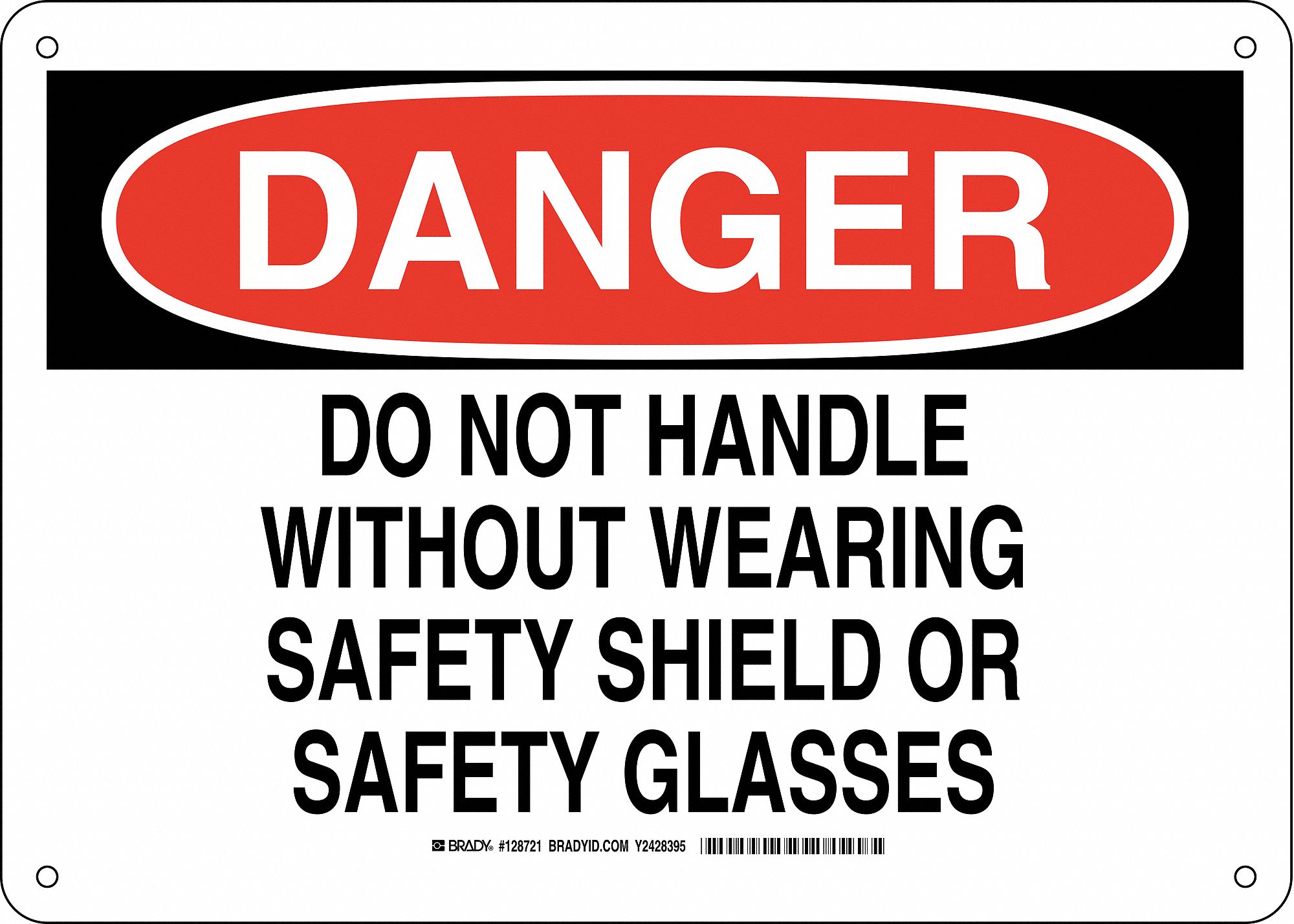 Danger Sign, Do Not Handle Without Wearing Safety Shield Or Safety ...