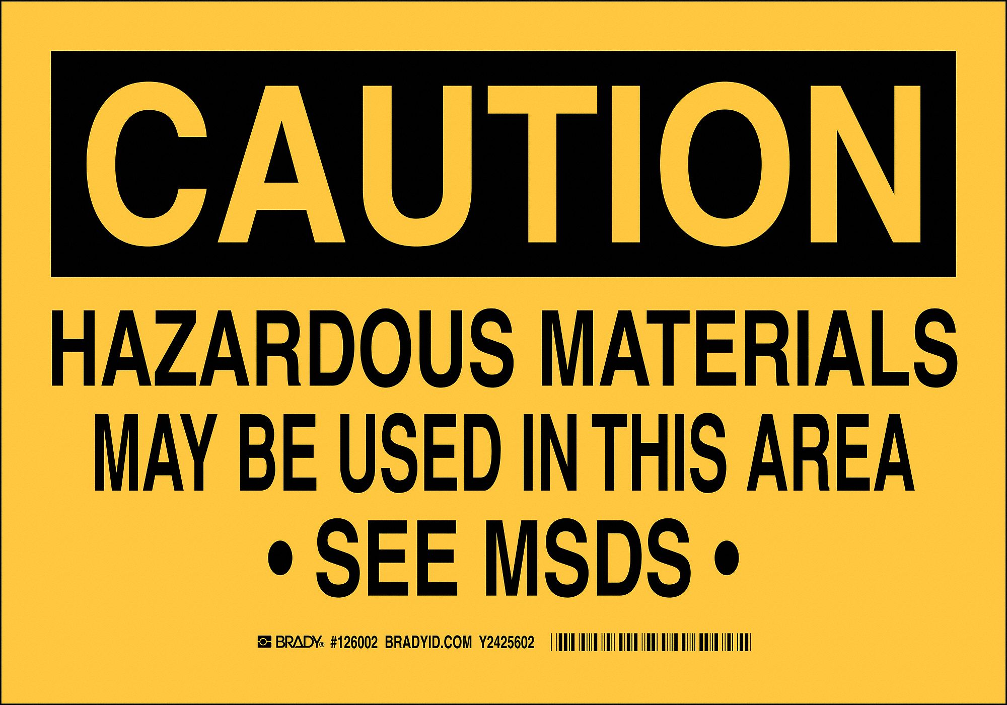 Caution Sign, Hazardous Materials May Be Used In This Area See Msds ...