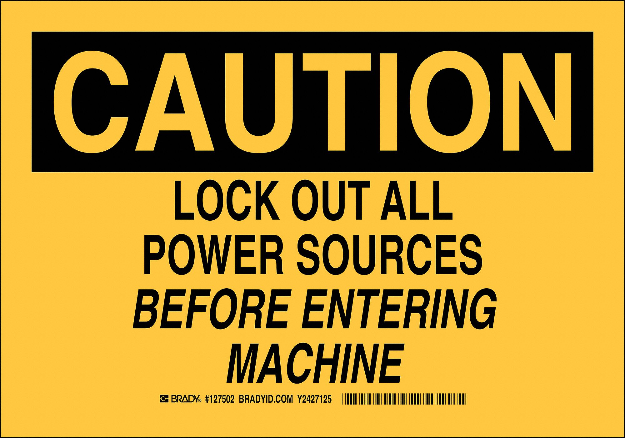 Caution Sign, Lock Out All Power Sources Before Entering Machine ...