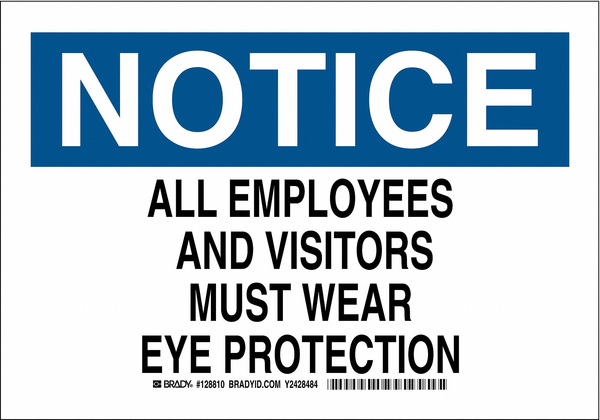 Notice Sign, All Employees And Visitors Must Wear Eye Protection ...