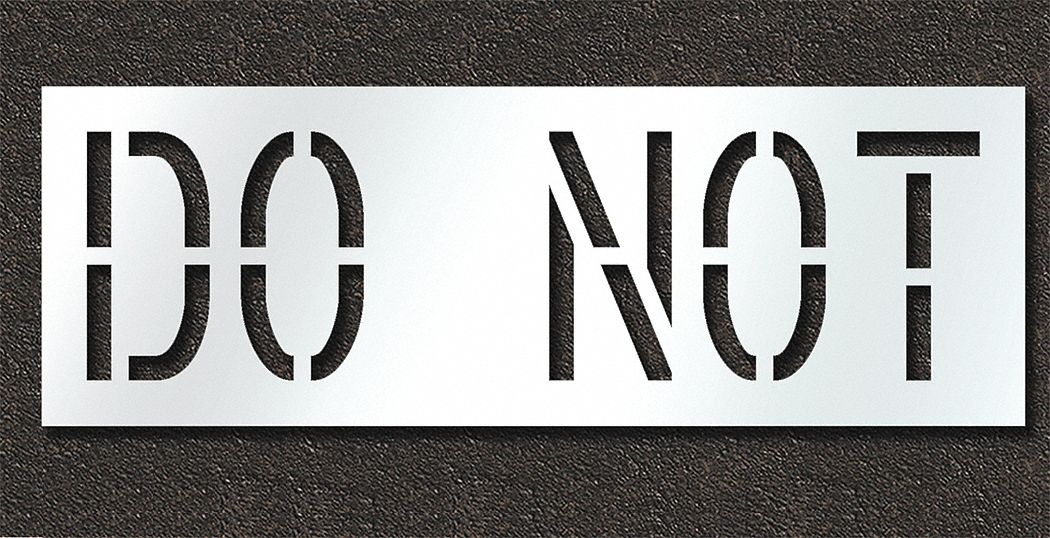 Do Not, 0.125 in Thick, Pavement Stencil - 429W08|STL-108-71835 - Grainger