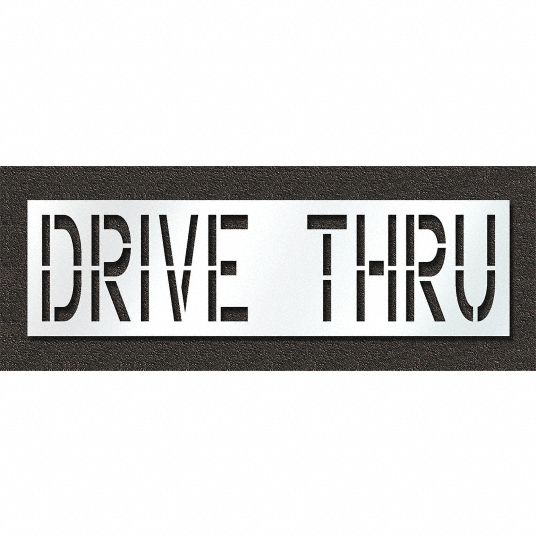 Drive Thru, 0.125 in Thick, Pavement Stencil - 429W45|STL-108-72436 ...