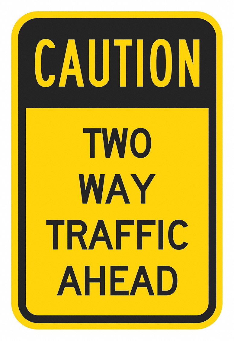 LYLE Two-Way Traffic Sign, Sign Legend Caution Two Way Traffic Ahead ... LYLE Two-Way Traffic Sign, Sign Legend Caution Two Way Traffic Ahead ...