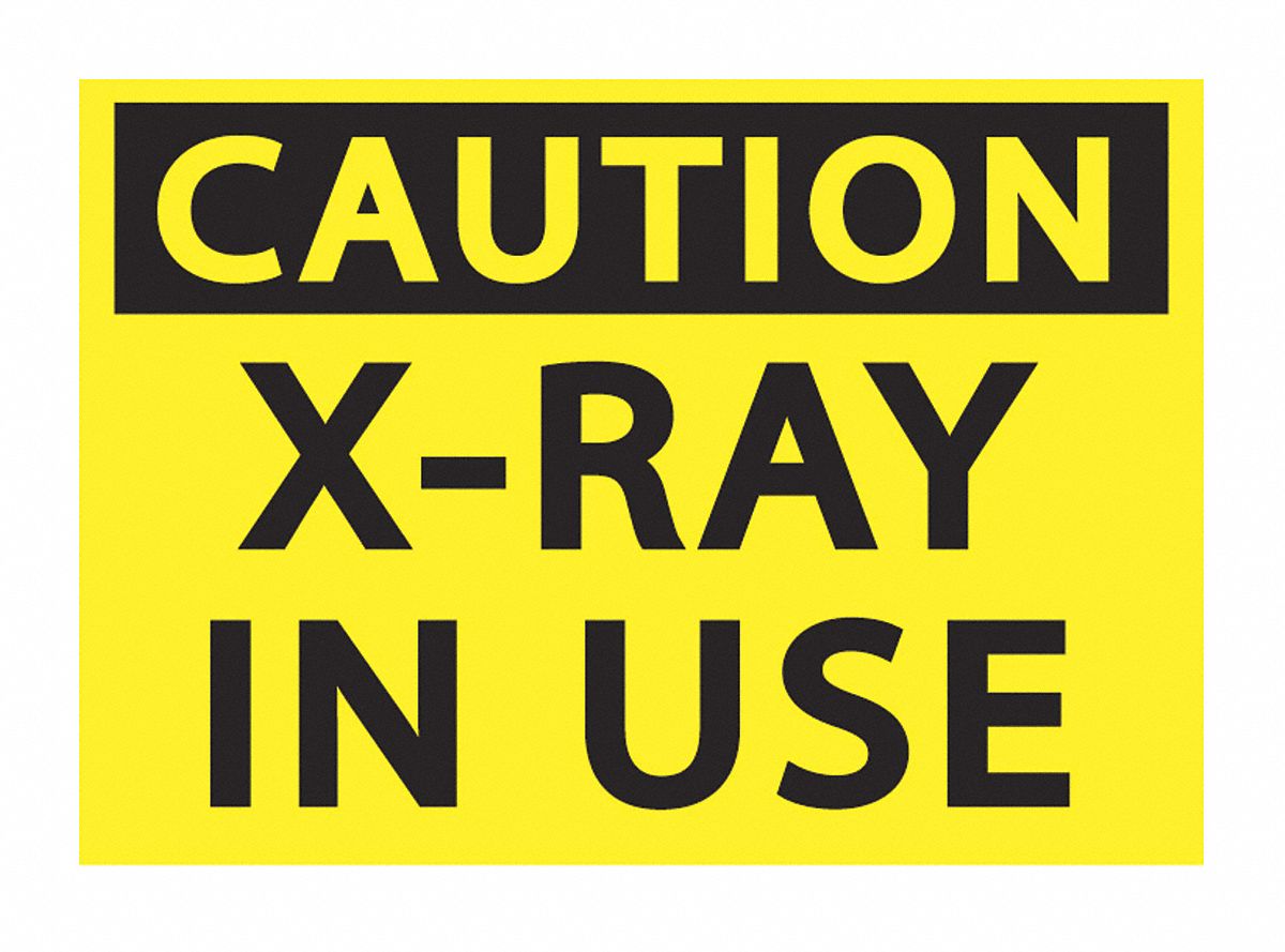 Radiation Sign, Caution X-Ray In Use, Rectangle, 7 in Height, 10 in ...