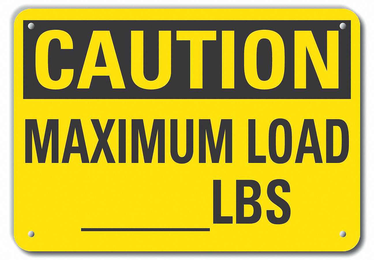 Aluminum, Mounting Holes Sign Mounting, Reflective Maximum Load Caution ...