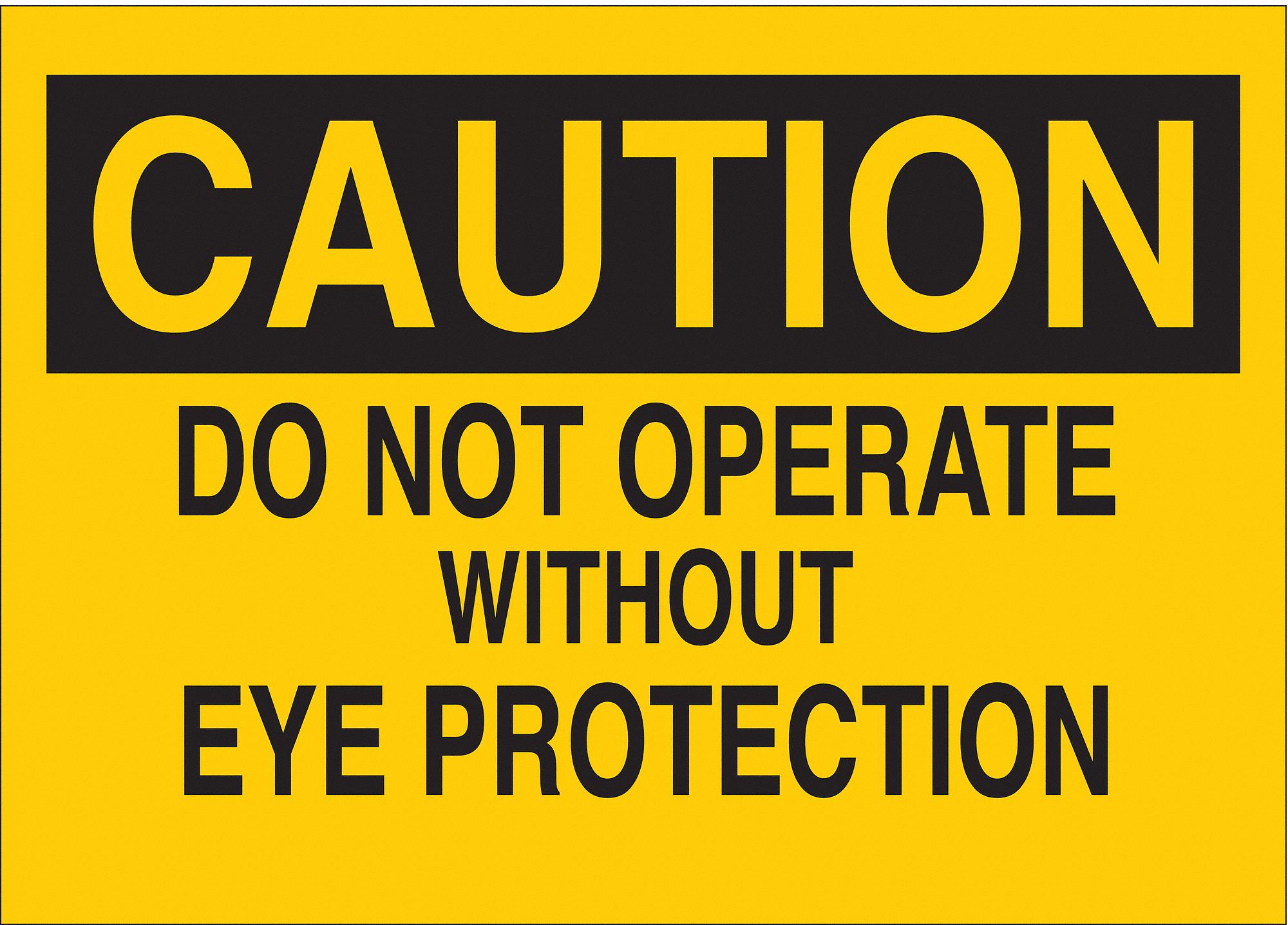 Caution Sign, Do Not Operate Without Eye Protection, Header Caution ...