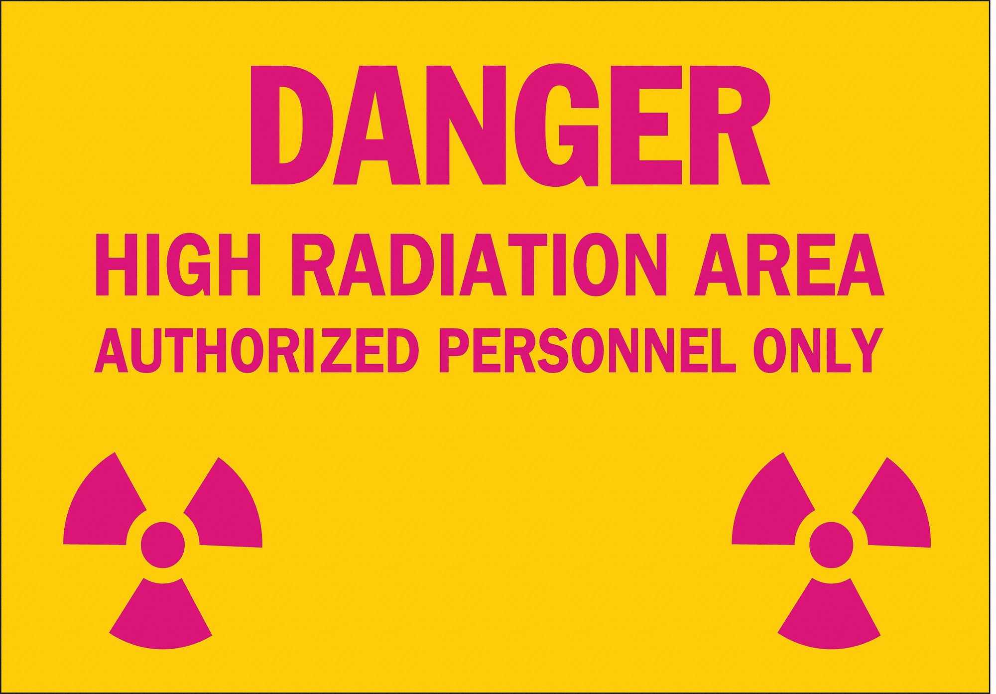 Danger Radiation Sign, Danger High Radiation Area Authorized Personnel ...