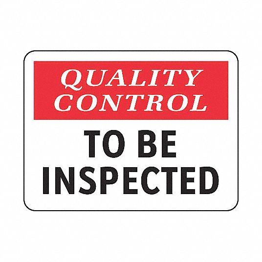 Vinyl, 7 in x 10 in Nominal Sign Size, Quality Control Sign - 8CHF3 ...