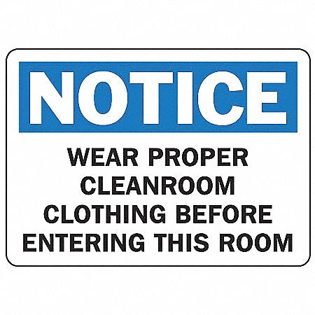 Notice Sign, Wear Proper Cleanroom Clothing Before Entering This Room ...