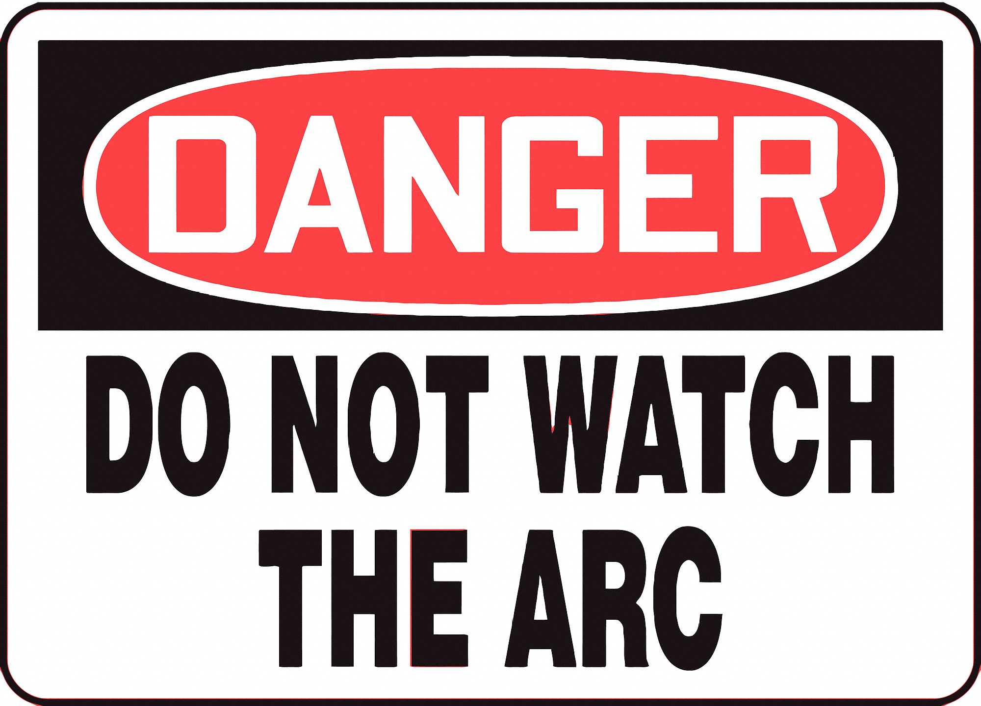 Danger Sign, Do Not Watch The Arc, Header Danger, Rectangle, 10 in ...