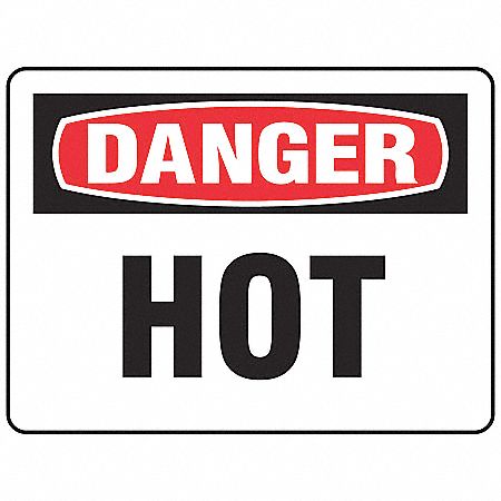 10 in x 14 in Nominal Sign Size, Hot, Danger Sign - 8UKR6|24321 - Grainger