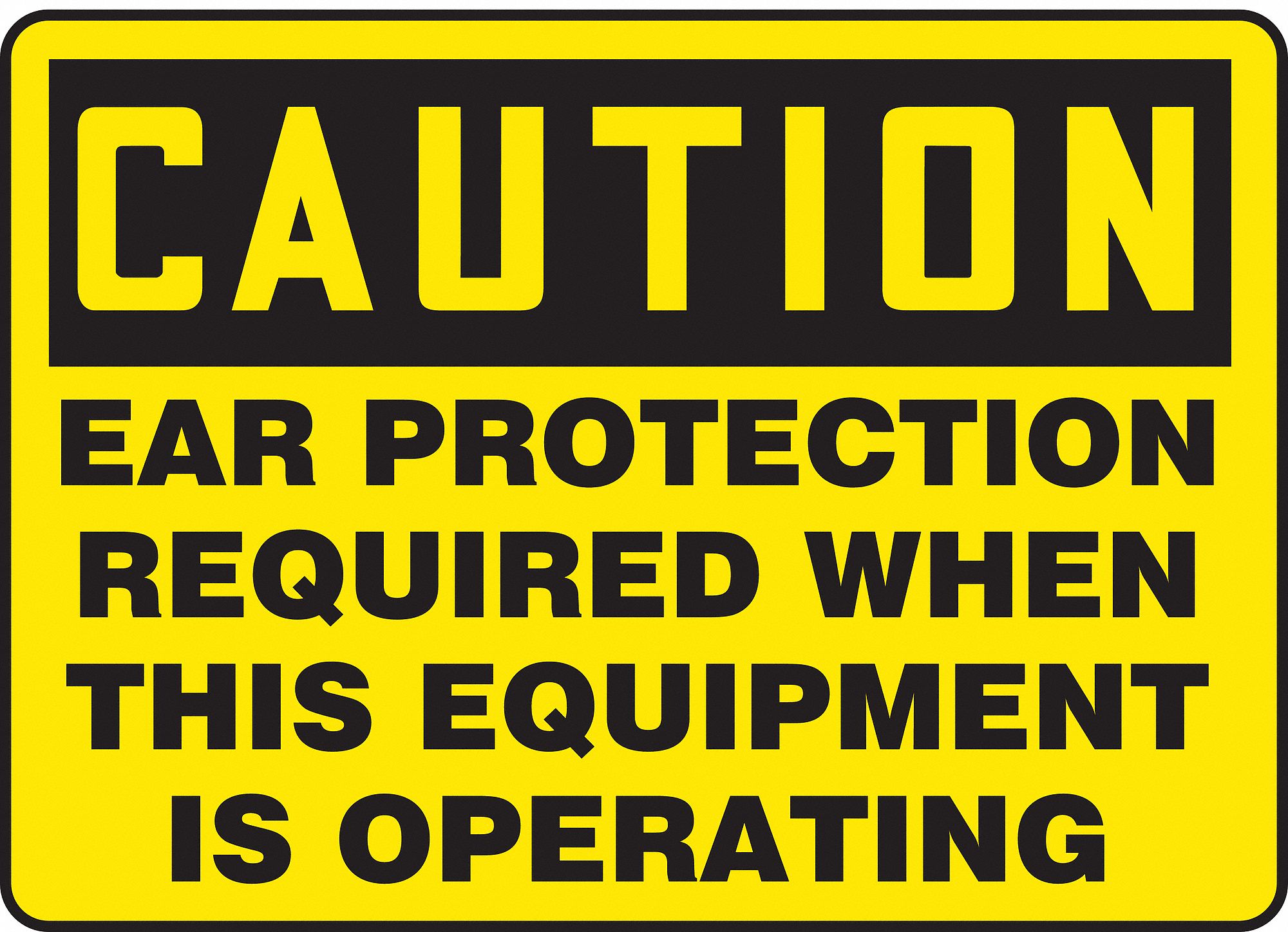 Caution Sign, Ear Protection Required When This Equipment Is Operating ...
